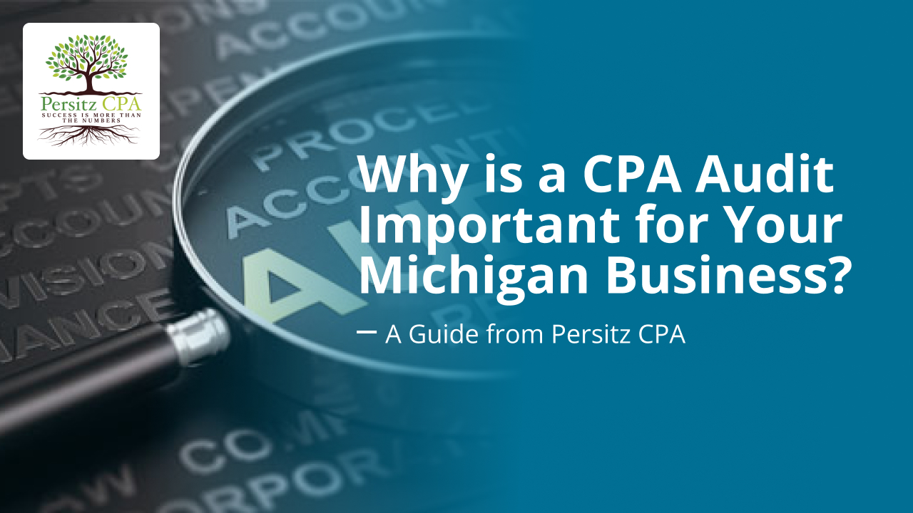 Why a CPA Audit is Important for Your Business | Persitz CPA